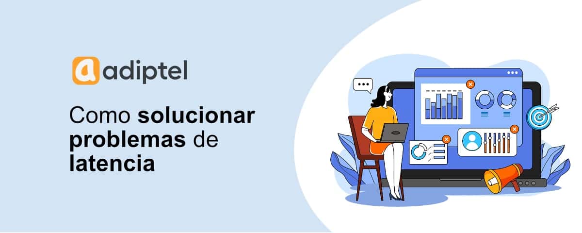 Latencia en Telefonía IP: ¡Resuélvelo de forma sencilla! | Adiptel